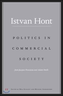 Politics in Commercial Society: Jean-Jacques Rousseau and Adam Smith - 예스24