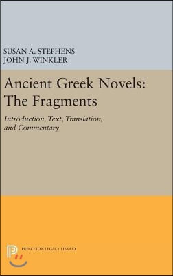 Ancient Greek Novels: The Fragments: Introduction, Text, Translation ...