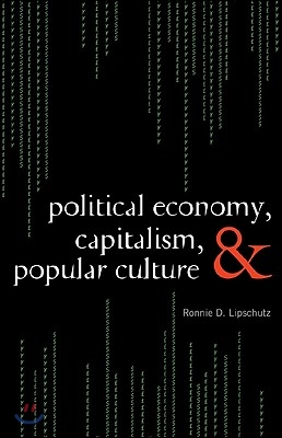 Political Economy, Capitalism, and Popular Culture - 예스24