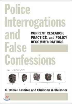 Police Interrogations and False Confessions - 예스24