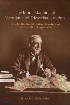 The Moral Mapping of Victorian and Edwardian London: Charles Booth ...