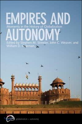 Empires and Autonomy: Moments in the History of Globalization - 예스24