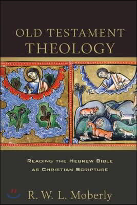 Old Testament Theology - Reading the Hebrew Bible as Christian ...