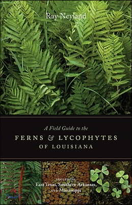A Field Guide to the Ferns and Lycophytes of Louisiana - 예스24