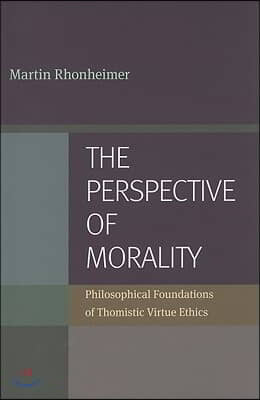 The Perspective of Morality: Philosophical Foundations of Thomistic ...