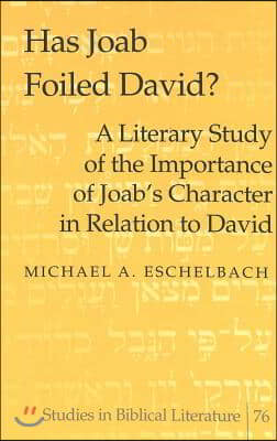 Has Joab Foiled David?: A Literary Study of the Importance of Joab's ...