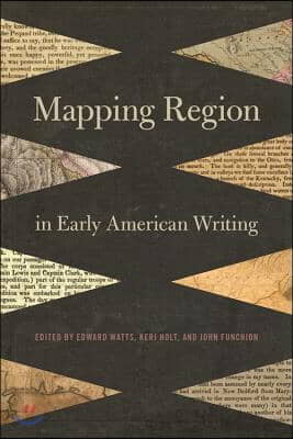 Mapping Region in Early American Writing - 예스24