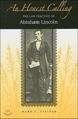 An Honest Calling: The Law Practice of Abraham Lincoln - 예스24
