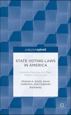 State Voting Laws in America: Historical Statutes and Their Modern ...
