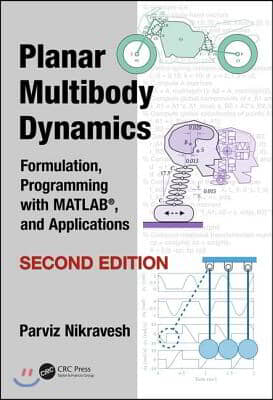Planar Multibody Dynamics: Formulation, Programming with Matlab(r), and Applications, Second ...