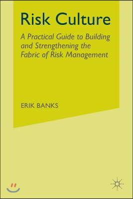 Risk Culture: A Practical Guide to Building and Strengthening the ...