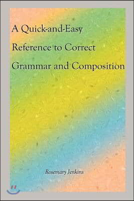A Quick-And-Easy Reference to Correct Grammar and Composition - 예스24