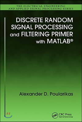 Discrete Random Signal Processing and Filtering Primer With Matlab - 예스24