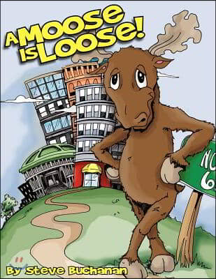 A Moose Is Loose! - 예스24