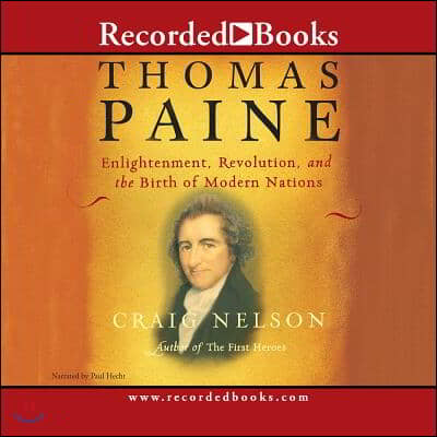 Thomas Paine: Enlightenment, Revolution, and the Birth of the Modern ...