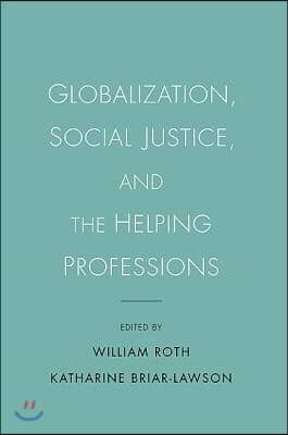 Globalization, Social Justice, and the Helping Professions - 예스24