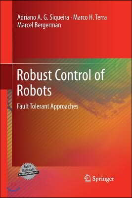 Robust Control of Robots: Fault Tolerant Approaches - 예스24