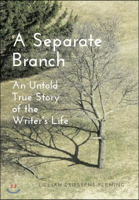A Separate Branch: An Untold True Story of the Writer's Life - 예스24