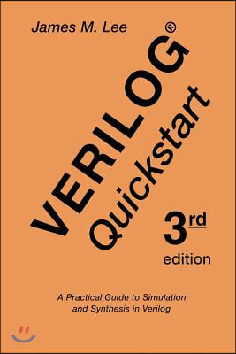 Verilog(r) QuickStart: A Practical Guide to Simulation and Synthesis in Verilog - 예스24