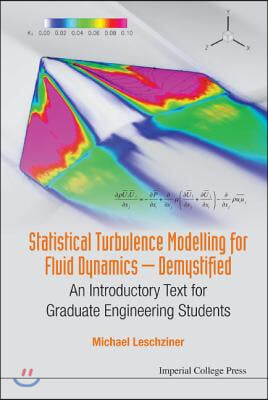 Statistical Turbulence Modelling for Fluid Dynamics - Demystified: An Introductory Text for ...