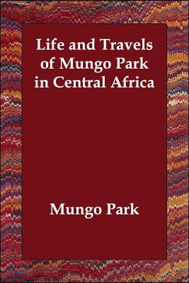 Life and Travels of Mungo Park in Central Africa - 예스24