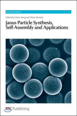 Janus Particle Synthesis, Self-assembly and Applications - 예스24