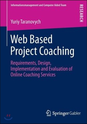 Web Based Project Coaching: Requirements, Design, Implementation and Evaluation of Online ...
