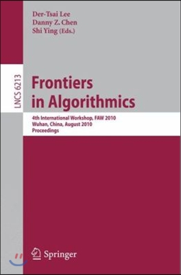 Frontiers in Algorithms: 4th International Workshop, Faw 2010, Wuhan, China, August 11-13, 2010 ...