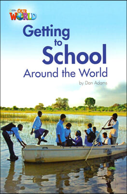 Our World Readers 3.3: Getting To School Around The World - YES24