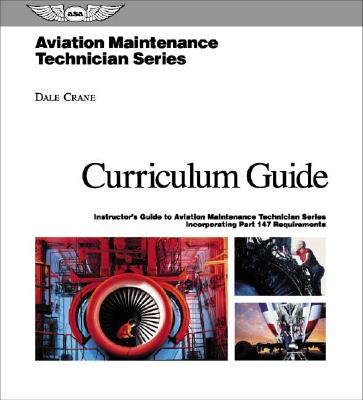 Aviation Maintenance Technician Series Curriculum Guide: Instructor's ...