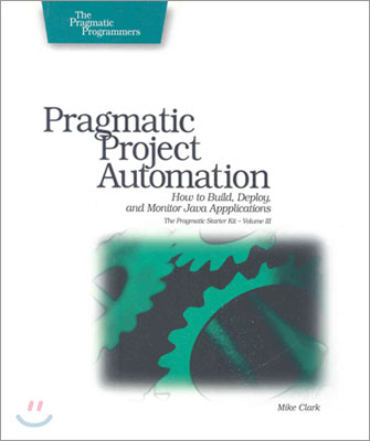 Pragmatic Project Automation: How to Build, Deploy, and Monitor Java ...