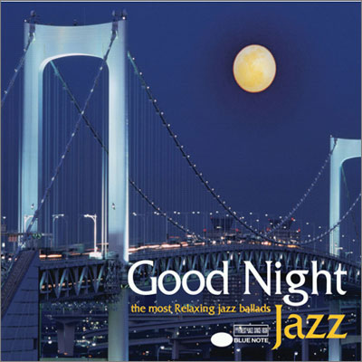 Good Night Jazz - The Most Relaxing Jazz Ballads - 예스24