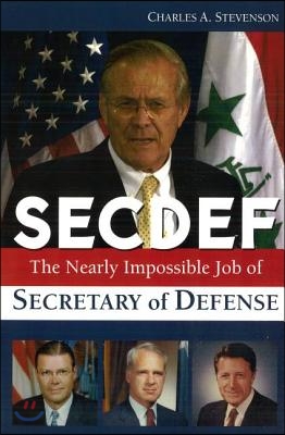 Secdef: The Nearly Impossible Job of Secretary of Defense - 예스24
