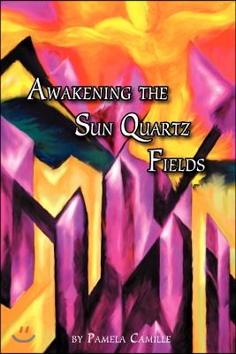 Awakening the Sun Quartz Fields - 예스24