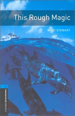 Oxford Bookworms Library: Level 5:: This Rough Magic - 예스24