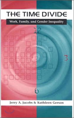 Time Divide: Work, Family, and Gender Inequality - 예스24