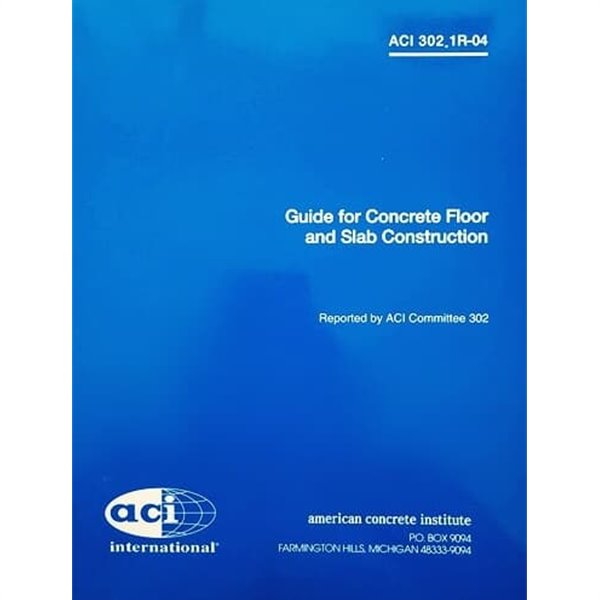 [중고샵] ACI 302.1R-04 Guide for Concrete Floor and Slab Construction - 예스24